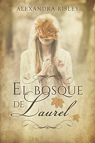 El bosque de Laurel (Soñadoras nº 2) by Alexandra Risley | Goodreads
