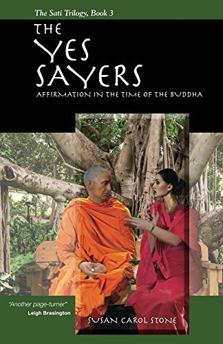The Yes Sayers: Affirmation in the Time of the Buddha by Susan Carol ...