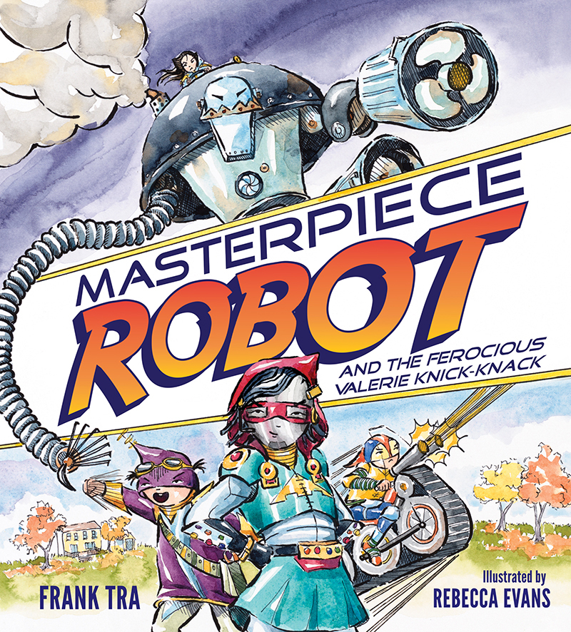 Masterpiece Robot: And the Ferocious Valerie Knick-Knack by Frank Tra ...