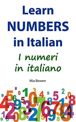 Learn Numbers in Italian: I numeri in italiano by Mia Bowen | Goodreads
