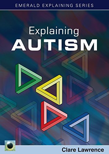 Explaining Autism (Emerald Explaining) by Clare Lawrence | Goodreads
