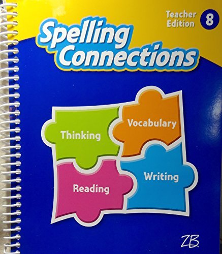 Zaner-Bloser Spelling Connections 2016: Teacher Edition Grade 8 by ...
