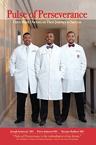 Pulse of Perseverance: Three Black Doctors on Their Journey to Success ...