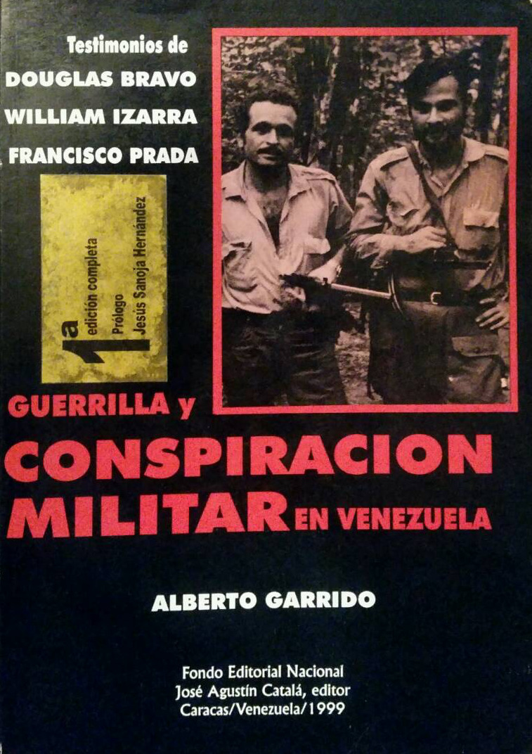Guerrilla y conspiración militar en Venezuela : testimonios de Douglas ...