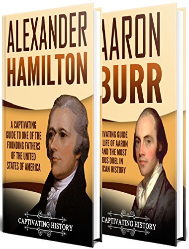 The Duel: A Captivating Guide to the Lives of Alexander Hamilton and ...