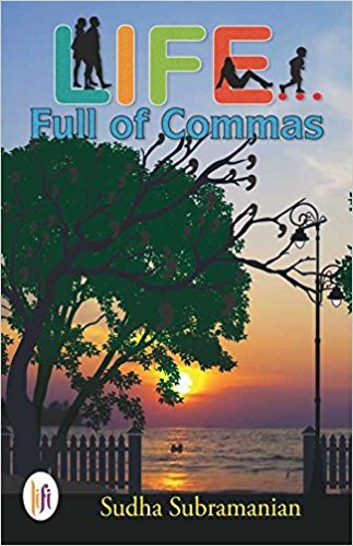 Life...full of commas by Sudha Subramanian | Goodreads