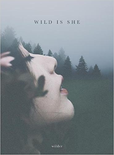 wild is she by Wilder Poetry | Goodreads