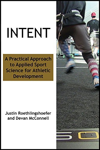 Intent: A Practical Approach to Applied Sport Science for Athletic ...