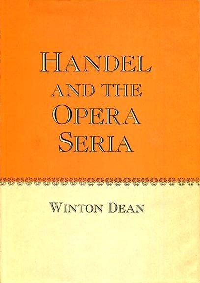 Handel and the Opera Seria by Winton Dean | Goodreads