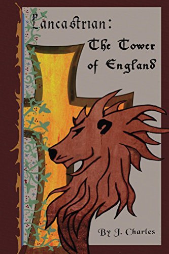 Lancastrian: The Tower of England (Lancastrians Book 2) by J. Charles ...