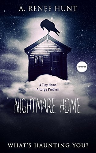 Nightmare Home by A. Renee Hunt | Goodreads