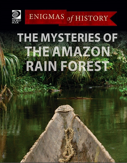 The Mysteries of the Amazon Rainforest by World Book, Inc. | Goodreads