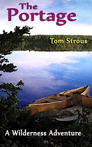 The Portage: A Wilderness Adventure by Tom Strous | Goodreads