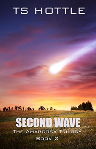 Second Wave (The Amargosa Trilogy Book 2) by T.S. Hottle | Goodreads