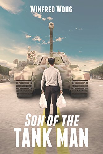 Son of The Tank Man by Winfred Wong | Goodreads