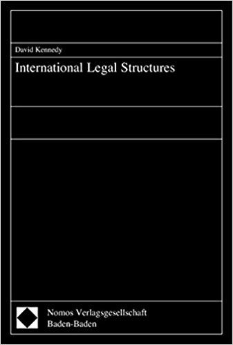 International Legal Structures by David Kennedy | Goodreads