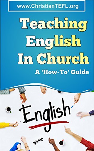 Teaching English in Church: A practical guide to teaching English as a ...