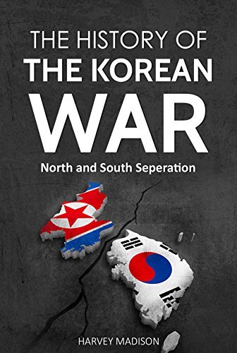 The History of the Korean War: North and South Separation by Harvey ...