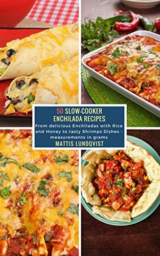 50 Slow-Cooker Enchilada Recipes: From delicious Enchiladas with Rice ...
