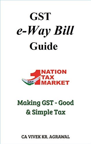 GST E-way bill guide by VIVEK KR AGRAWAL | Goodreads