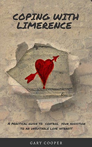 Coping with Limerence: A practical guide to control your addiction to ...