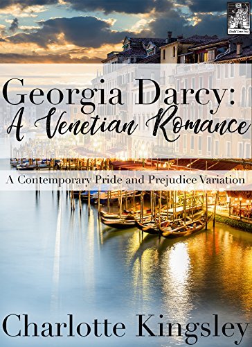 Georgia Darcy: A Venetian Romance: A Contemporary Pride and Prejudice ...