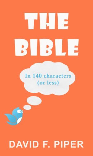 The Bible in 140 Characters (or less) by David Piper | Goodreads