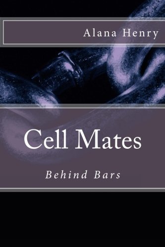 Cell Mates: Behind Bars by Alana Henry | Goodreads