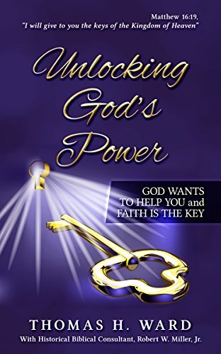 Unlocking God's Power: God Wants to Help You and Faith is the Key by ...