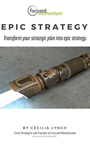 Epic Strategy: Transform your Strategic Plan into Epic Strategy by ...