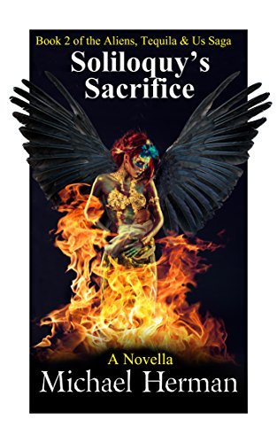 Soliloquy's Sacrifice (Aliens, Tequila & Us #2) by Michael Herman ...