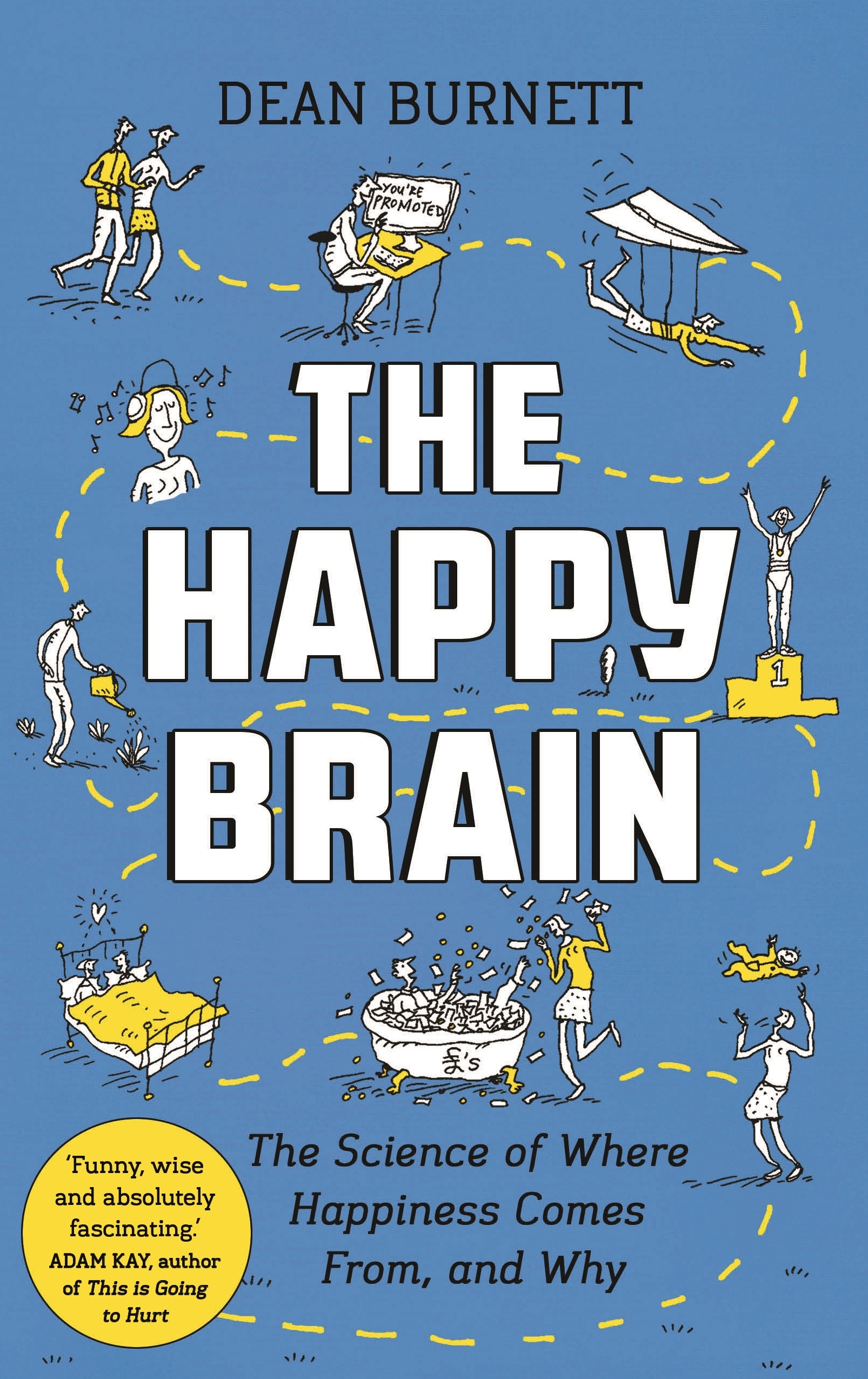 The Happy Brain: The Science of Where Happiness Comes From, and Why by ...