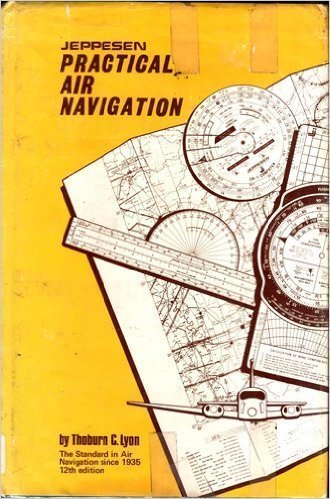 Jeppesen Practical Air Navigation by Thoburn C. Lyon | Goodreads