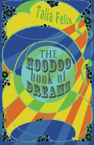 The Hoodoo Book of Dreams: Lucky Numbers, Magic Spells, Psychic Dreams ...