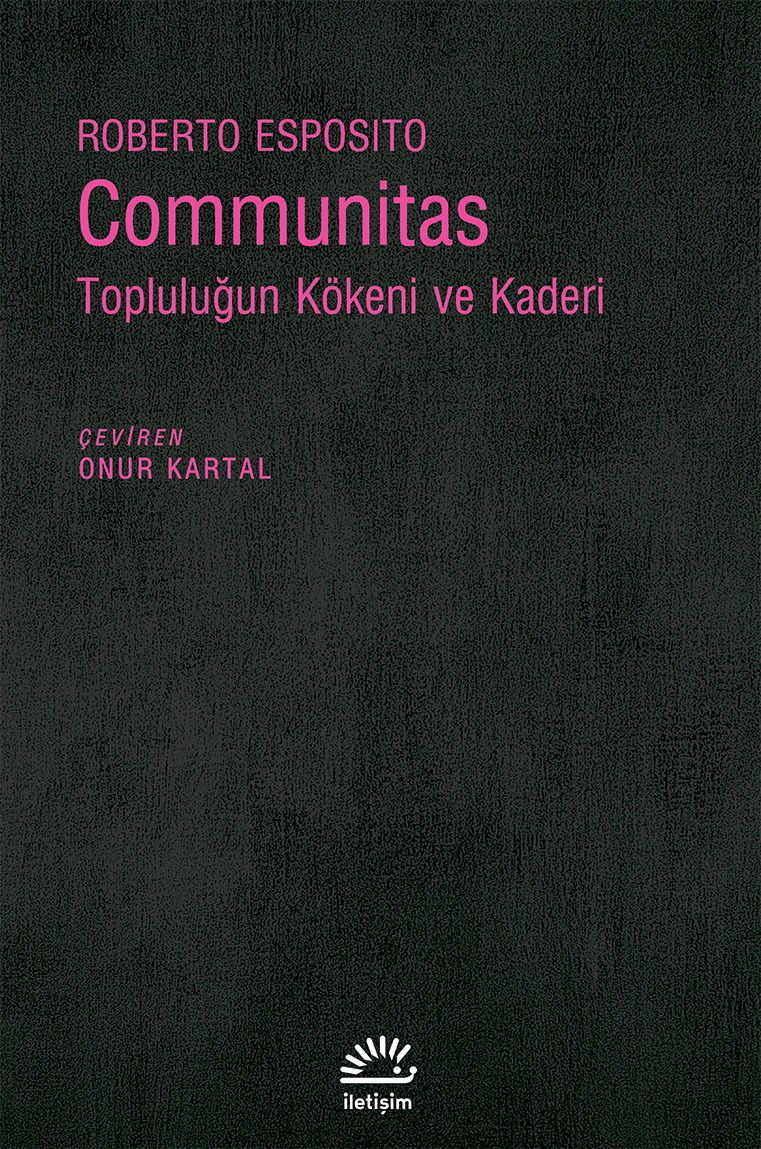 Communitas: Topluluğun Kökeni ve Kaderi by Roberto Esposito | Goodreads
