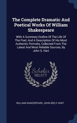 The Complete Dramatic And Poetical Works Of William Shakespeare: With A ...