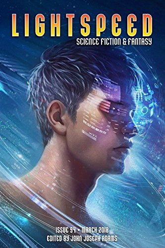 Lightspeed Magazine, March 2018 by John Joseph Adams | Goodreads