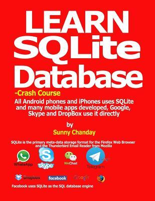 Learn SQLite Database - Crash course: All Android phones and iPhones uses SQLite and many mobile ...