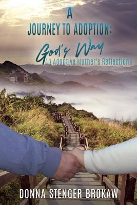 A Journey to Adoption: God's Way: An Adoptive Mother's Reflections by ...