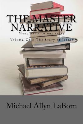 The Master Narrative by Michael Allyn Laborn | Goodreads