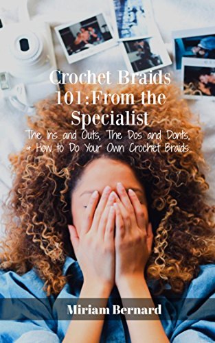 Crochet Braids 101: From The Specialist by Miriam Bernard | Goodreads