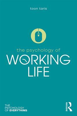 The Psychology of Working Life by Toon Taris | Goodreads