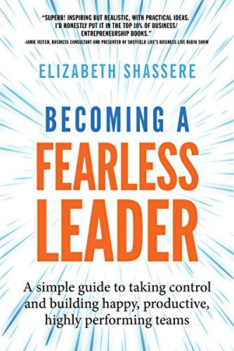 Becoming a Fearless Leader: A simple guide to taking control and ...