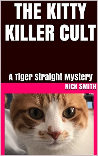 The Kitty Killer Cult Whiskers In The Dark By Nick Smith Goodreads