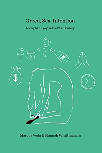 Greed, Sex, Intention: Living like a yogi in the 21st Century by Hannah ...