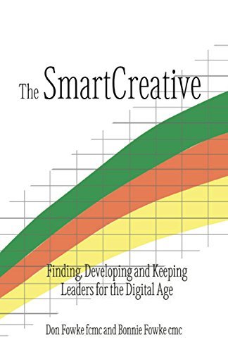 The Smart creative: Finding, Developing and Keeping Leaders for the ...