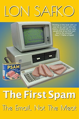 The First Spam: The Email, Not The Meat by Lon Safko | Goodreads