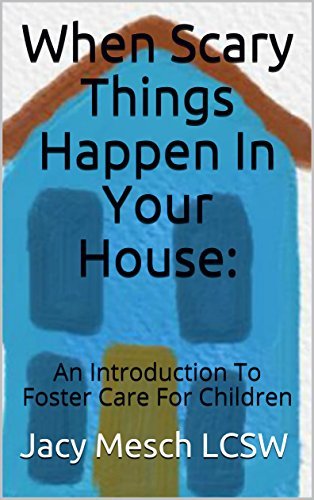 When Scary Things Happen In Your House: An Introduction To Foster Care ...