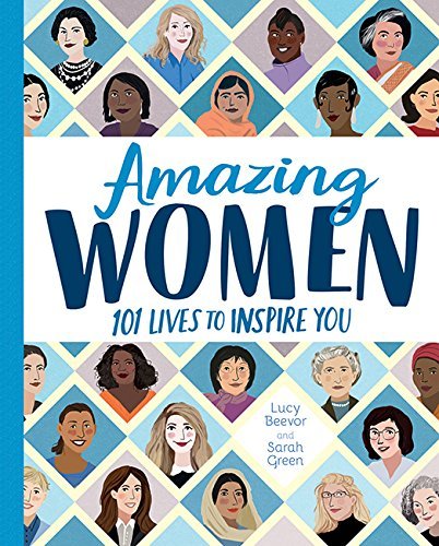Amazing Women: 101 Lives to Inspire You by Lucy Beevor | Goodreads