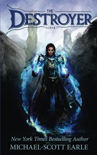 The Destroyer Book 3 by Michael-Scott Earle | Goodreads